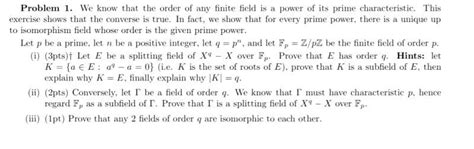 Solved Problem 1 We Know That The Order Of Any Finite Field Chegg Com