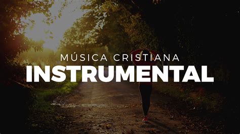 Música Cristiana Instrumental Para Orar Heaven Instrumental YouTube