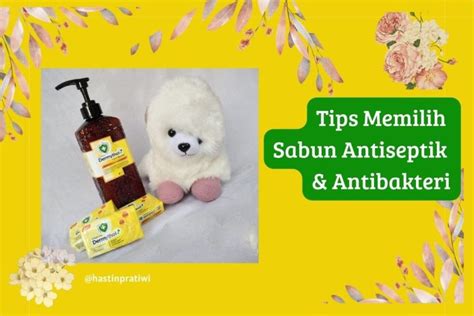 Tips Memilih Sabun Antiseptik Dan Antibakteri Yang Perlu Kamu Ketahui