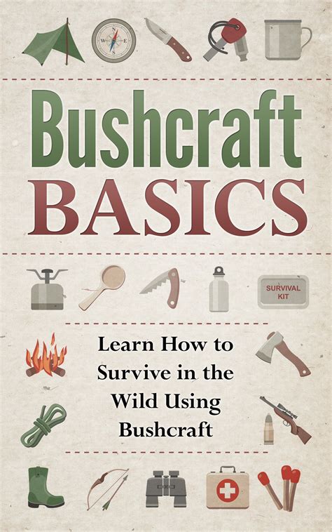 Bushcraft Bushcraft Basics Learn How To Survive In The Wild Using