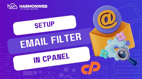 How To Setup Email Filter In Cpanel Harmonweb Blog