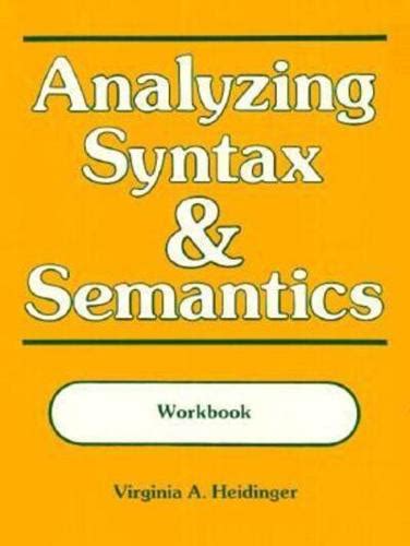 Analyzing Syntax And Semantics Workbook Virginia Heidinger