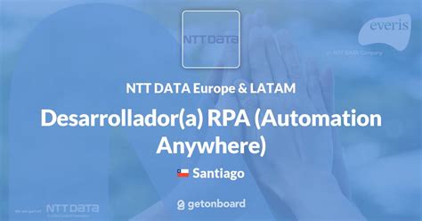Desarrollador A Rpa Automation Anywhere At Ntt Data Europe And Latam Chile Get On Board