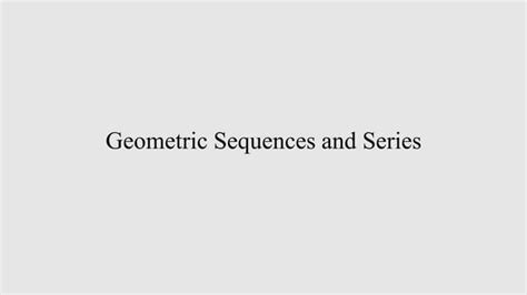 Geometric Sequence And Seriespptx