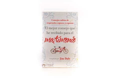 Libro El Mejor Consejo Que He Recibido Para El Matrimonio Fráter Librería