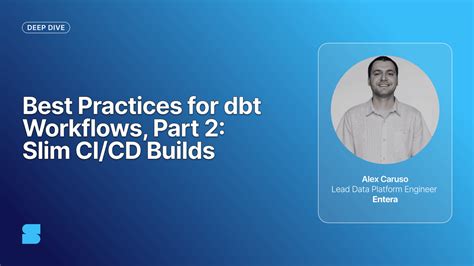 Best Practices For Dbt Workflows Part 2 Slim Cicd Builds