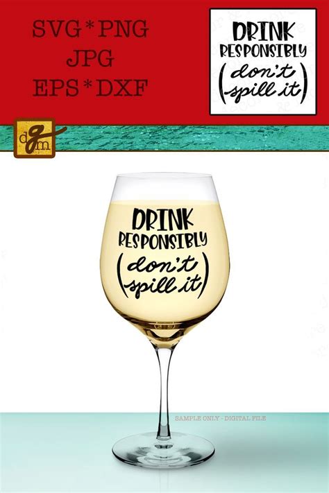 Funny Wine Glass Saying Svg File Drink Responsibly Funny Wine Glass