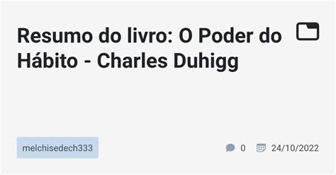 Resumo do livro O Poder do Hábito Charles Duhigg melchisedech TabNews