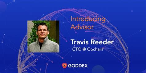 Advisor Announcement — Travis Reeder By Goddex Goddex Medium