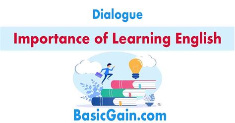 Dialogue Importance Of Learning English Gain Basic