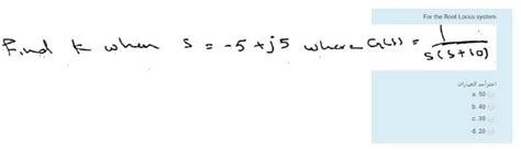 Solved Consider The Following Root Locus Is The System