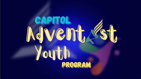 Adventist Youth Program Capitol Center Seventh Day Adventist Church