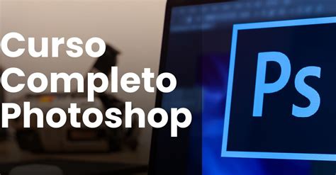 Curso Completo De Adobe Photoshop Formación Creativa