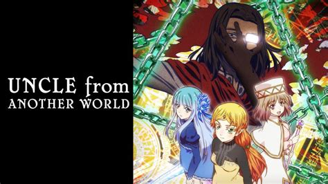 Uncle From Another World Animes Delay Will Last For More Than Two Months Animehunch