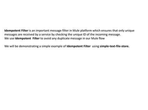 Idempotent Filter In Mule Ppt