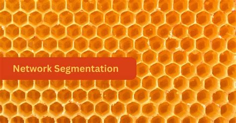 Network Segmentation A Guide To Safer Smarter Networks The