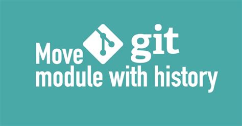 Move Git Module With History Hardartcore