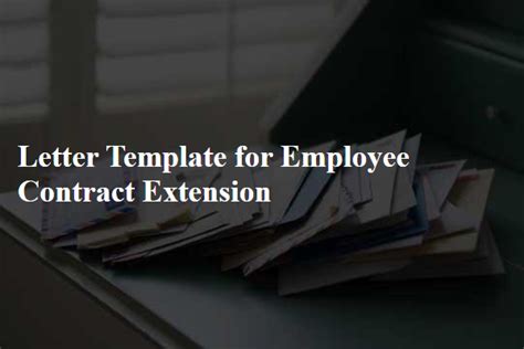 Letter Template For Employee Contract Extension Free Samples In PDF Letterin