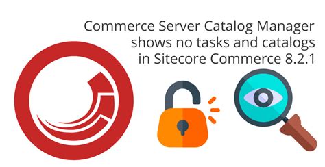 Commerce Server Catalog Manager Shows No Tasks And Catalogs In Sitecore