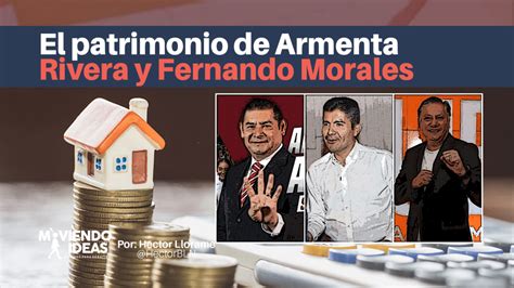 El Patrimonio De Armenta Rivera Y Fernando Morales Moviendo Ideas