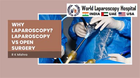Why Laparoscopy Laparoscopy Vs Open Surgery Evidence Based Advantages