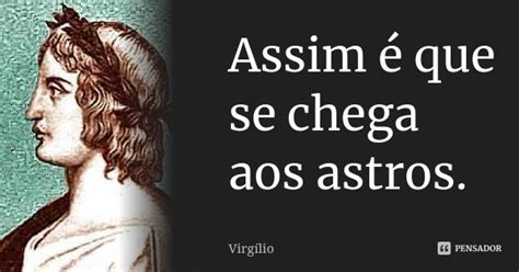 Assim é Que Se Chega Aos Astros Virgílio Pensador