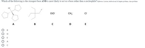 Solved Which Of The Following Is The Strongest Base AND Is Chegg Com