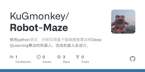 GitHub KuGmonkey Robot Maze 使用python语言分别实现基于基础搜索算法和Deep QLearning算法的机器人完成机器人走迷宫