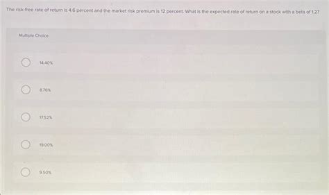 Solved The Risk Free Rate Of Return Is 46 Percent And The