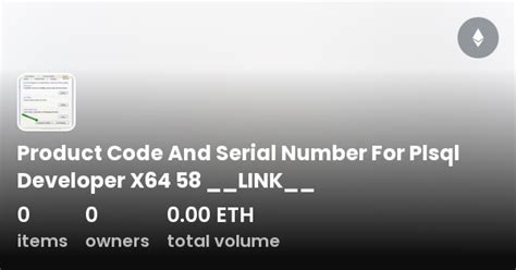 Product Code And Serial Number For Plsql Developer X64 58 Link Collection Opensea