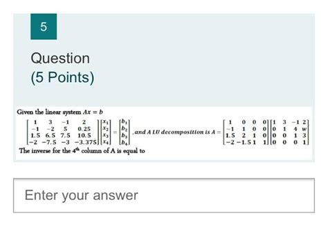 Solved 5 Question 5 Points Given The Linear System Ax B