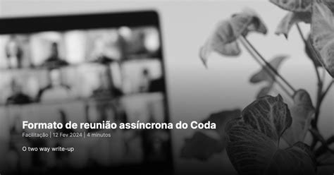 Formato De Reunião Assíncrona Do Coda