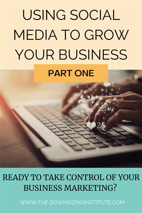 Using Social Media To Grow Your Business Part 1 Downsizing Social