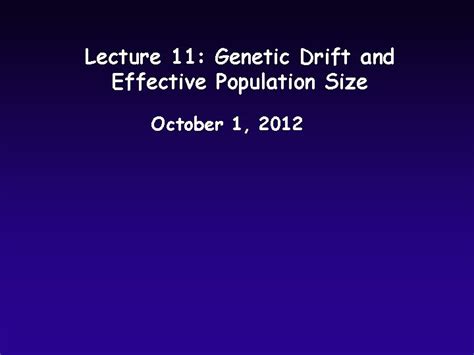 Lecture 11 Genetic Drift And Effective Population Size