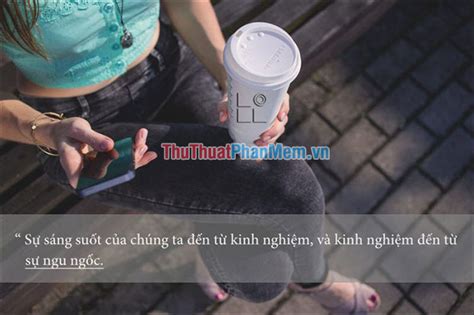 Những Câu Nói Hay Về Người Dốt Ngu Ngốc