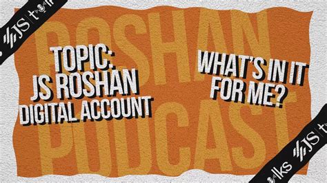 Js Talks Episode 1 Js Roshan Digital Account Whats In It For Me
