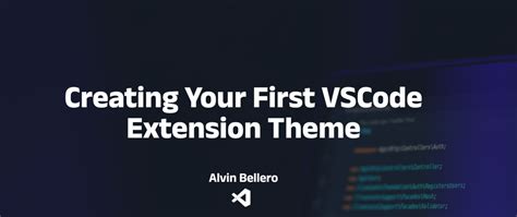 🎨 Creating Your First Vscode Extension Theme Dev Community