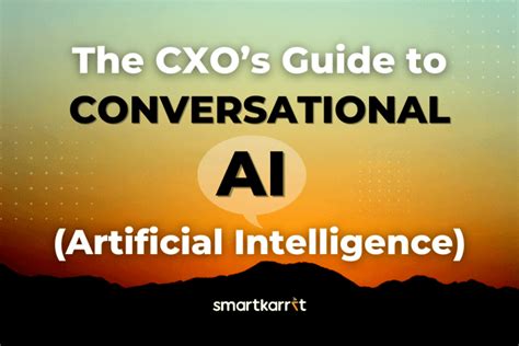 The Cxos Guide To Conversational Ai Artificial Intelligence