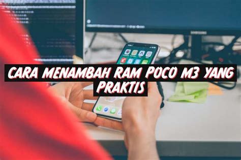 Cara Menambah RAM Poco M Yang Praktis OJoTekno