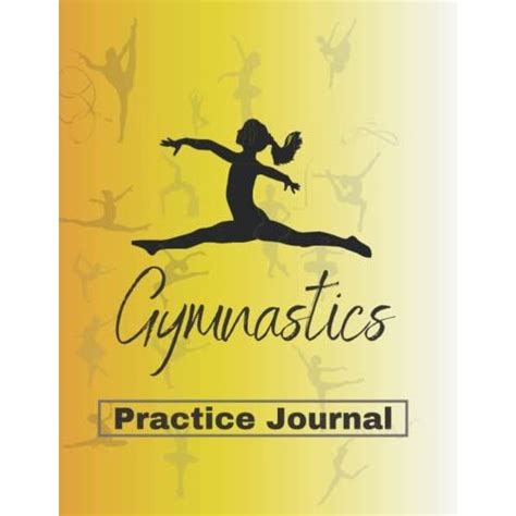 Gymnastics Practice Journal Gymnastics Journal For Girls Or The Best