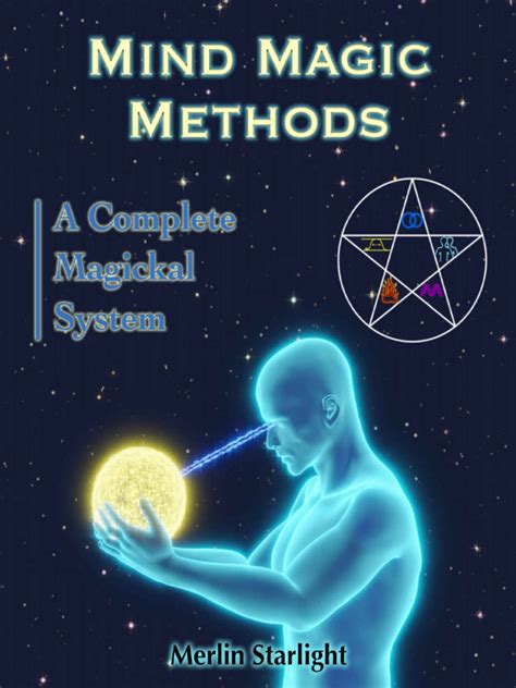 mind magic methods a complete magickal system merlin starlight