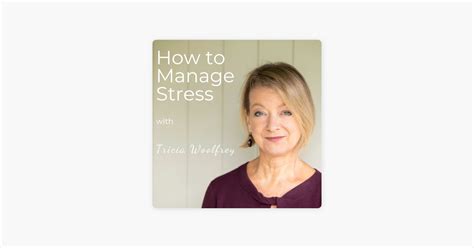 ‎how To Manage Stress With Tricia Woolfrey On Apple Podcasts