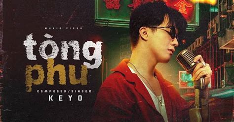 Mv Và Lời Bài Hát Tòng Phu Keyo