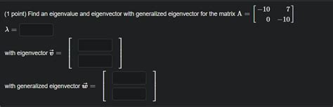 Solved Point Find An Eigenvalue And Eigenvector With Chegg Com