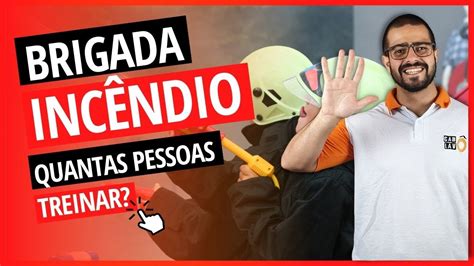 Como calcular a quantidade de pessoas para BRIGADA DE INCÊNDIO em seu