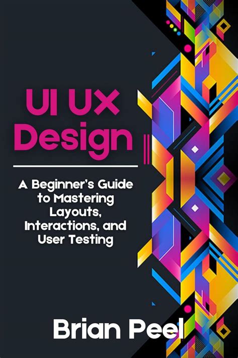UI UX Design: A Beginner's Guide to Mastering Layouts, Interactions ...
