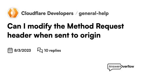 Can I Modify The Method Request Header When Sent To Origin Cloudflare Developers