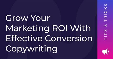 Grow Your Marketing Roi With Effective Conversion Copywriting