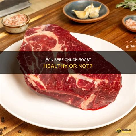 Lean Beef Chuck Roast Healthy Or Not Shungrill