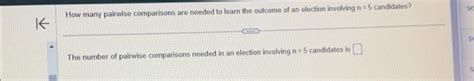Solved How Many Pairwise Comparisons Are Needed To Learn The